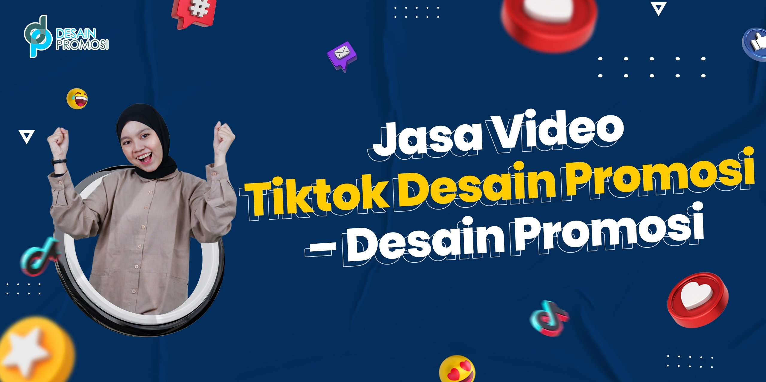 Jasa Video Tiktok Desain Promosi – Desain Promosi