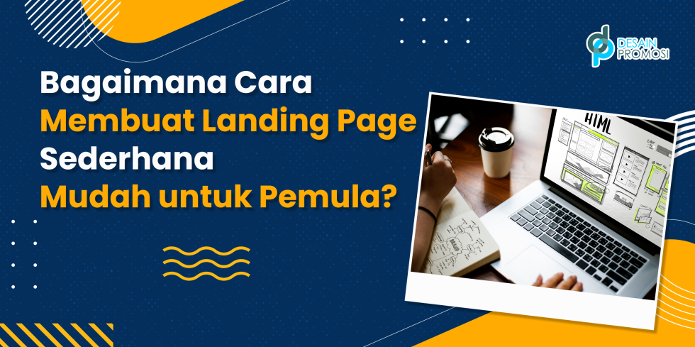 Bagaimana Cara Membuat Landing Page Sederhana?